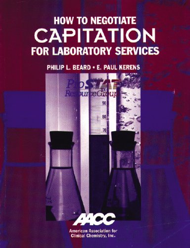 How to Negotiate Capitation for Laboratory Services: Beard, Philip L ...