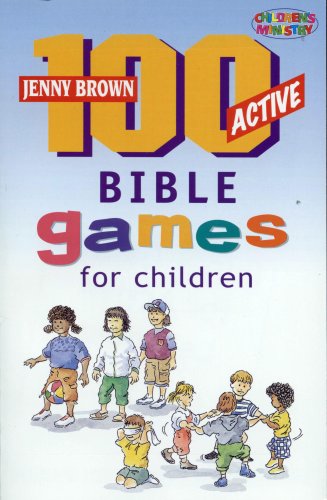 100 Active Bible Games for Children: Brown, Jenny: 9781842911297 ...