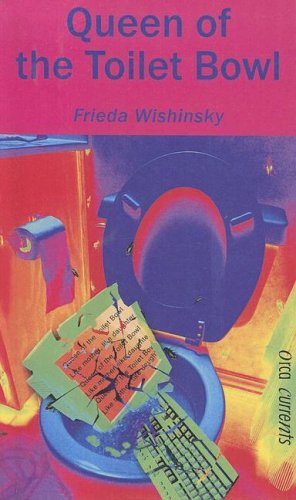 Queen of the Toilet Bowl (Orca Currents): Wishinsky, Frieda ...
