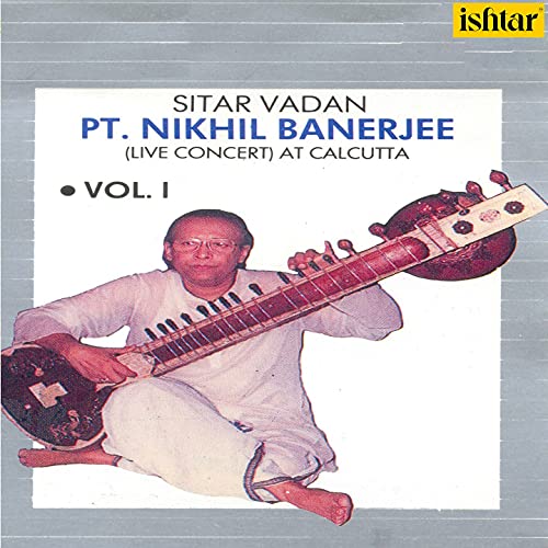 Amazon.com: Pt. Nikhil Banerjee: Sitar Vadan, Vol. 1 (Live Concert at ...