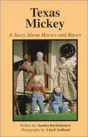 Texas Mickey : A Story of Horses and Races: Bartholomew, Sandra ...