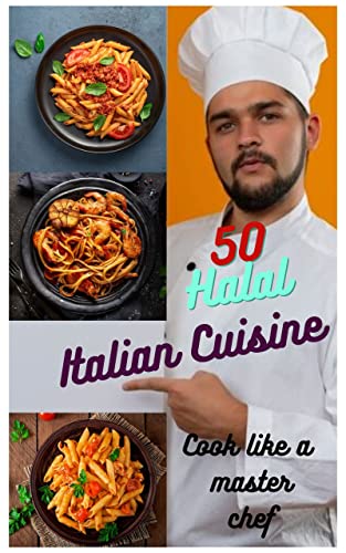 Amazon.com: 50 Halal Italian cookbook: Cook like a masterchef: Guide to ...