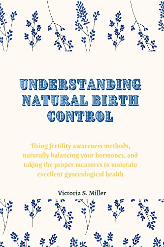 Amazon.com: UNDERSTANDING NATURAL BIRTH CONTROL : Using fertility ...