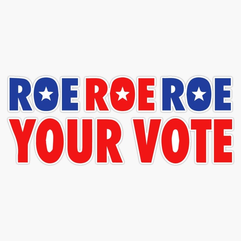 Amazon.com: Roe Roe Roe Your Vote Pro-Choice Sticker Bumper Sticker ...