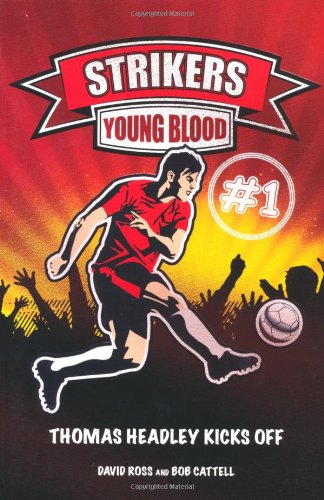 Young Blood: Thomas Headley Kicks Off: No. 1 (Strikers): Amazon.co.uk ...