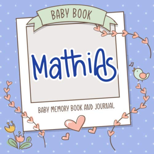 Amazon.com: Baby Book Mathias - Baby Memory Book and Journal ...
