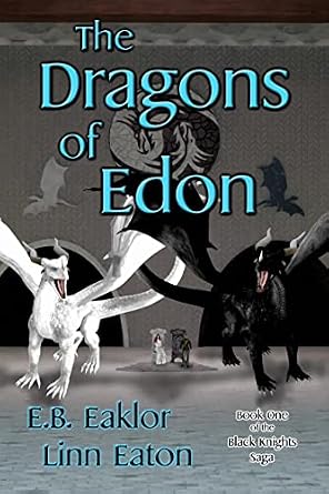 Amazon.com: The Dragons of Edon eBook : Eaklor, E.B. , Eaton, Linn ...