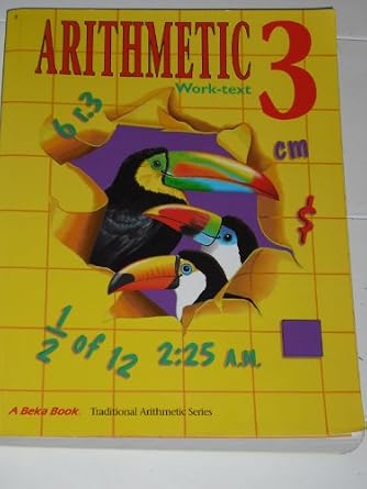 A Beka Arithmetic 3 Student Work-Text: Judy Howe: Amazon.com: Books