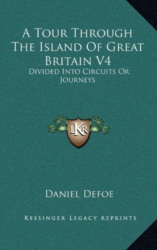 A Tour Through The Island Of Great Britain V4: Divided Into Circuits Or ...