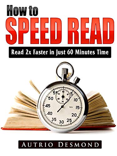 Amazon.com: How to Speed Read: Read 2x Faster in Just 60 Minutes Time ...