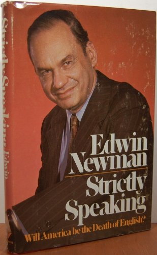 Strictly Speaking: Will America Be the Death of English?: NEWMAN, Edwin ...