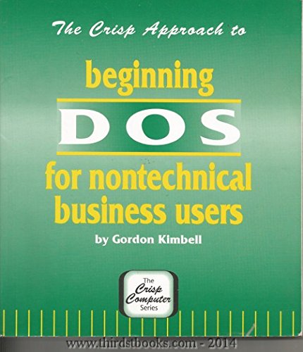The Crisp Approach to Beginning DOS for Nontechnical Business Users ...