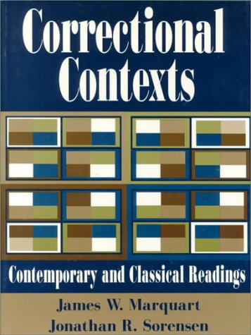 Correctional Contexts: Contemporary and Classical Readings: Marquart ...