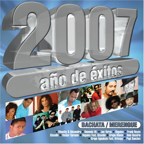 Various Artists - 2007 Ano De Exitos Bachata - Merengue - Amazon.com Music