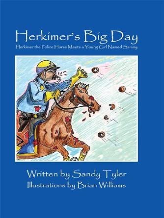 Herkimer's Big Day: Herkimer the Police Horse Meets a Young Girl Named ...