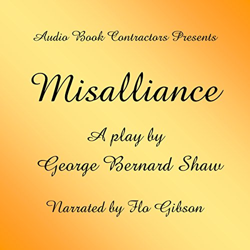 Misalliance (Audio Download): George Bernard Shaw, Flo Gibson, Audio ...