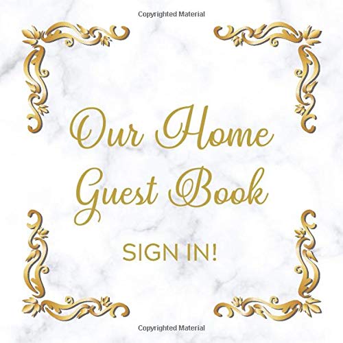 Our Home Guest Book. Sign In!: Marble White & Gold Guest Book for ...