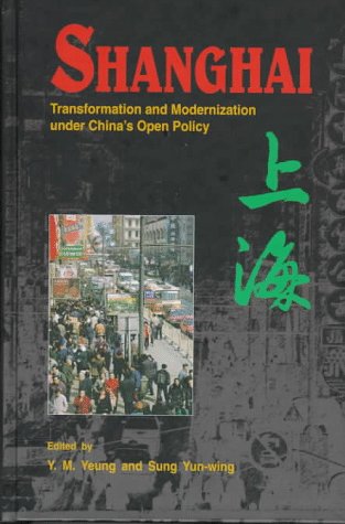 Shanghai: Transformation and Modernization Under China's Open Policy ...