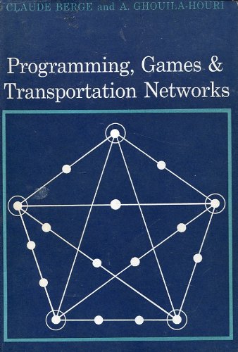 Programming, Games and Transportation Networks: Berge, Claude and A ...