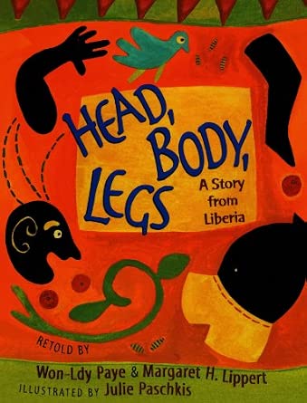 Head, Body, Legs: A Story from Liberia: Julie Paschkis, Julie Paschkis ...