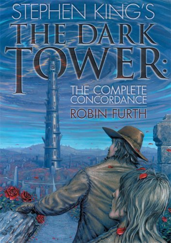 By Robin Furth Stephen King's The Dark Tower: The Complete Concordance ...