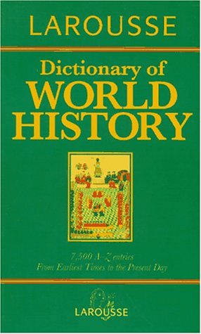 Larousse Dictionary of World History: Lenman, Bruce P.: 9780752350080 ...