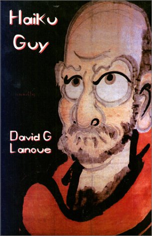 Haiku Guy: Lanoue, David G.: 9781893959132: Amazon.com: Books
