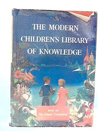 The Modern Children's Library Of Knowledge Book Six The School ...