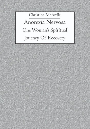 Buy Anorexia Nervosa: One Woman's Spiritual Journey Of Recovery Book ...