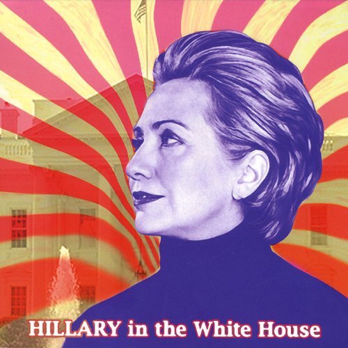 Amazon.com: Hillary In The White House : Paul Edward Blaise Mcclure ...