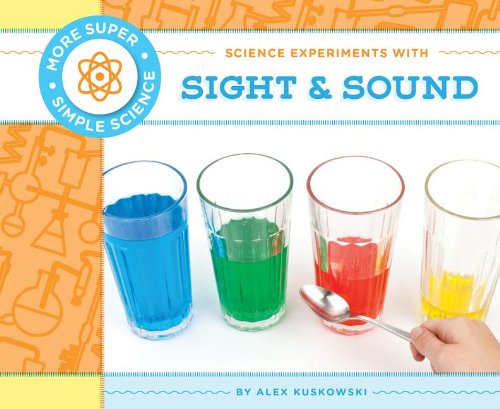 Science Experiments With Sight & Sound (More Super Simple Science ...