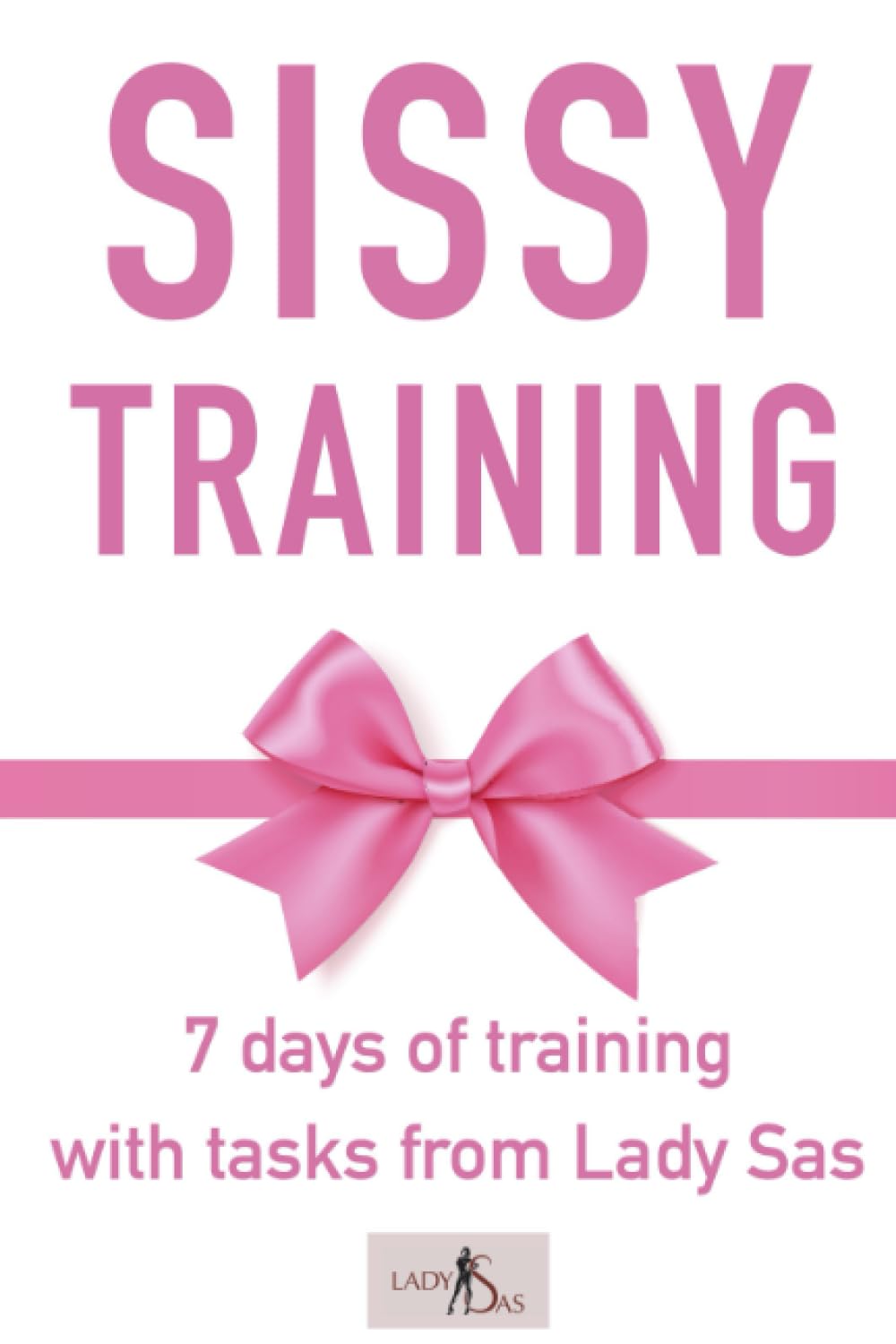 Amazon.co.jp: Sissy Training: 7 days of training with tasks from Lady ...