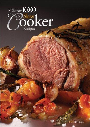 The Classic 1000 Slow Cooker Recipes - the ultimate slow cooker recipe ...