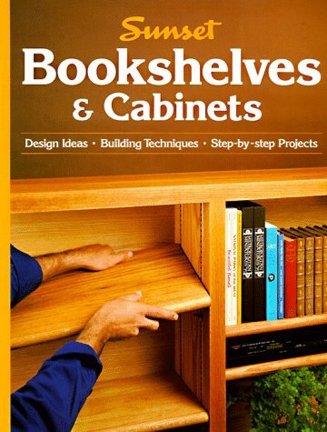 Bookshelves & Cabinets : Design Ideas-Building Techniques-Step-by-Step ...