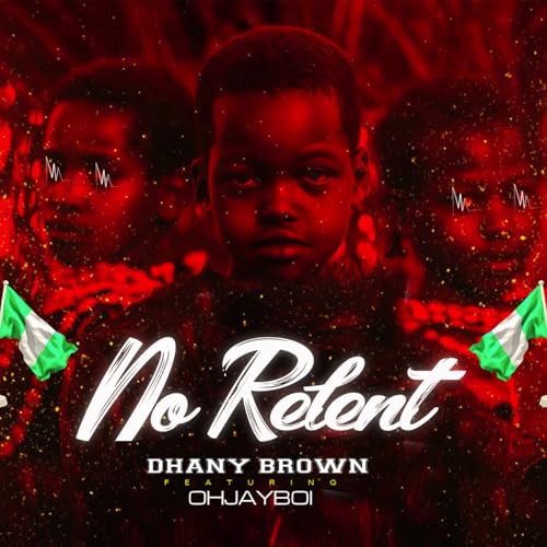 Play No Relent by Dhany Brown feat. O.J boi on Amazon Music Unlimited