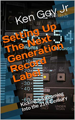 Amazon.com: Setting Up The Next Generation Record Label: Kicking ...