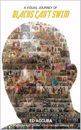 A Visual Journey of Blacks Can't Swim eBook : Accura, Ed, Awuah, Darren ...