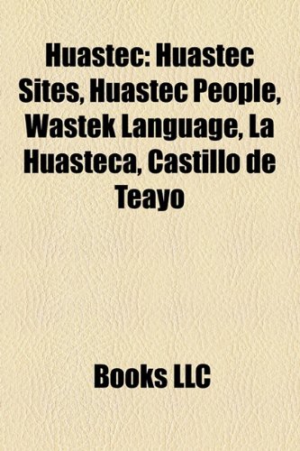 Huastec: Huastec Sites, Huastec People, : Llc, Books: Amazon.es: Libros