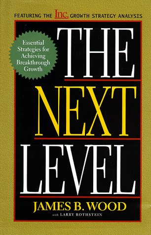 The Next Level: Essential Strategies For Achieving Breakthrough Growth ...