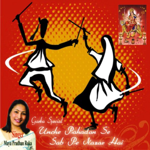 Play Unche Pahadon Se Sab Pe Nazar Hai by Maya Pradhan Roka on Amazon Music