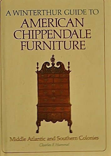 A Winterthur Guide to American Chippendale Furniture: Middle Atlantic ...