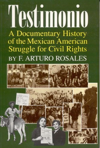 Testimonio: A Documentary History of the Mexican-American Struggle for ...