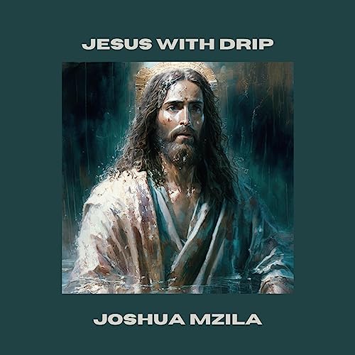 Amazon Music Unlimited - Joshua Mzila 『Jesus With Drip』
