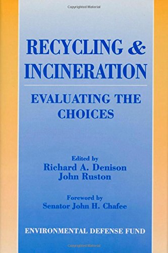 Recycling and Incineration: Evaluating The Choices: Denison, Richard ...