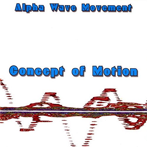 Alpha Wave Movement - Concept of Motion - Amazon.com Music