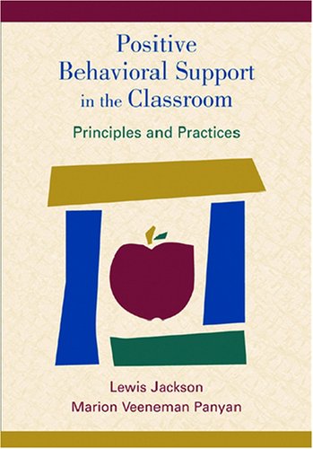 Positive Behavioral Support in the Classroom: Principles and Practices ...