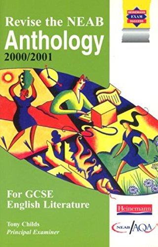 Revise the NEAB Anthology for GCSE English Literature 2000-2003: Tony ...