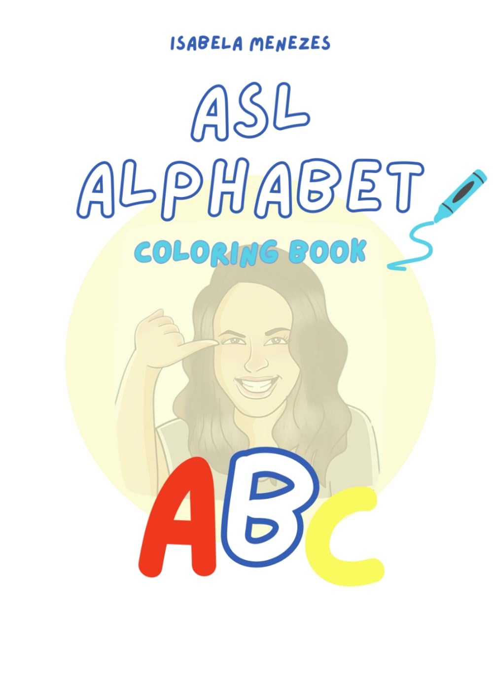 ASL Alphabet Coloring Book: Menezes, Me Isabela Marinho: 9786500993394 ...