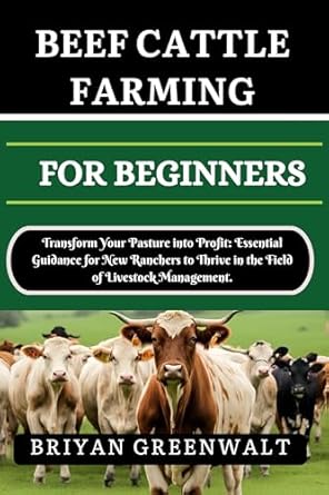 Amazon.com: BEEF CATTLE FARMING FOR BEGINNERS: Transform Your Pasture ...