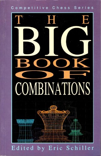 The big book of combinations (Competitive chess series): Eric (ed ...